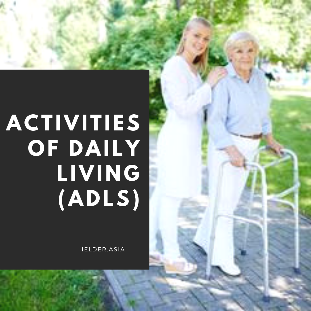 What is ADL? — iElder.Asia (Asian Integrated Medical Sdn Bhd 1016900-U)
